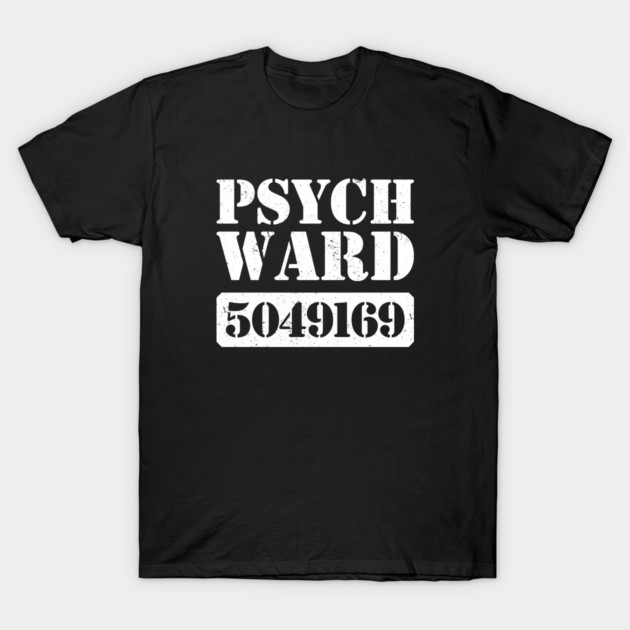 Psych Ward - Funny Inmate Jail Prisoner Costume - Psych Ward - T-Shirt ...