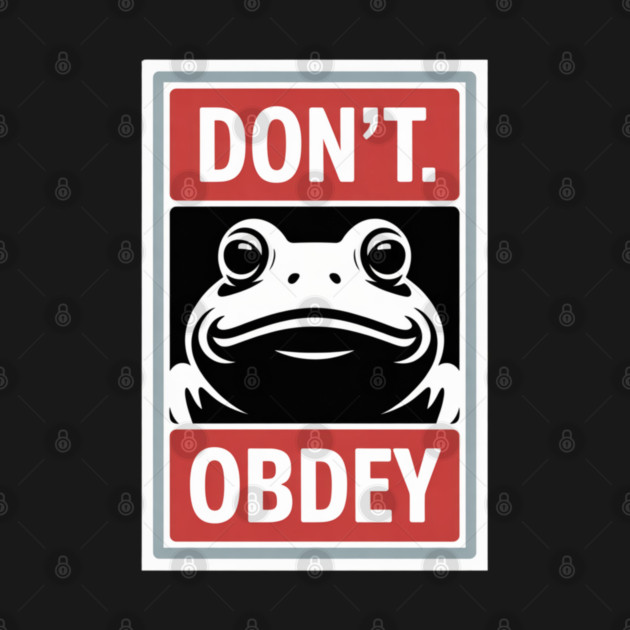Portland Frog Don't Obey - Portland Frog Dont Obey - T-Shirt | TeePublic