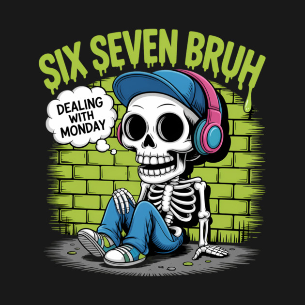 Six Seven Bruh Skeleton FUN HALLOWEEN - Fun Halloween - T-Shirt | TeePublic