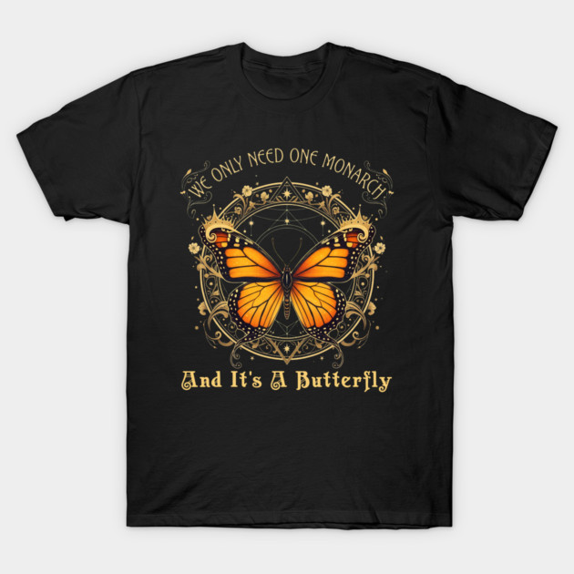 We Only Need One Monarch Butterfly Mystic Nature Symbol Vintage Style ...