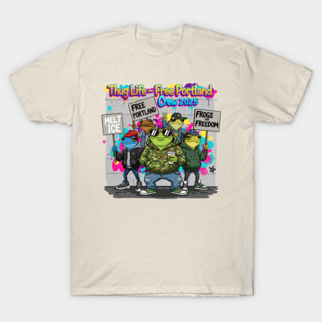 Thug Life Free Portland Crew 2025 Frog Street - Thug Life Free Portland ...