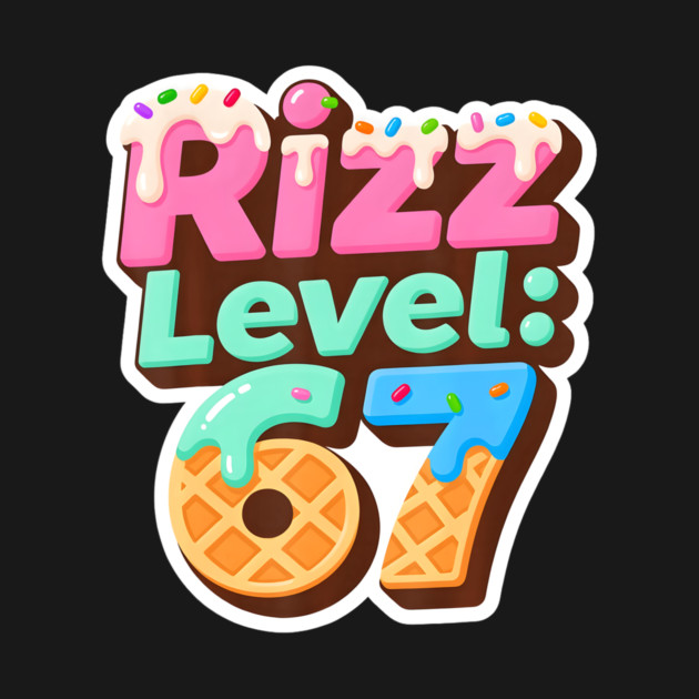 Rizz Level 67 Ice Cream Drip Six Seven 6 7 - Meme Drip - T-Shirt ...