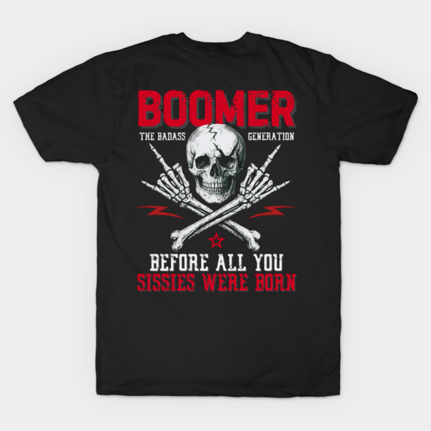 Boomer 1958 (2 sides) Before All You Sissies Were Born - Boomer - T ...