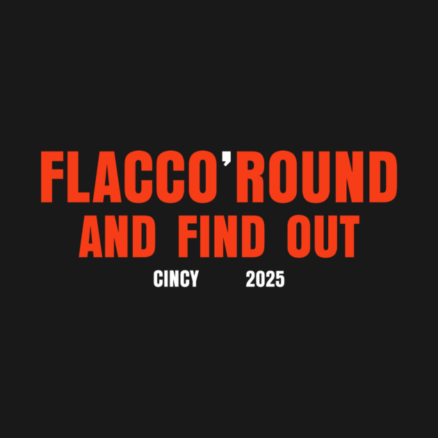 Joe Flacco Round and Find Out - Joe Flacco - T-Shirt | TeePublic