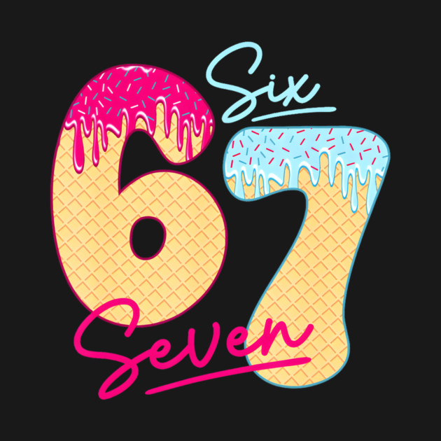 67 Ice Cream Drip Six Seven Gen Alpha Slang - Ice Cream Drip Meme - T ...