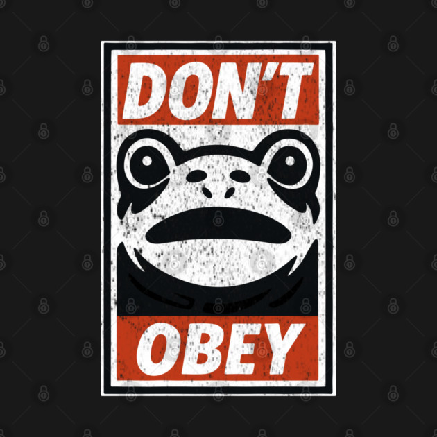 Portland Frog Don’t Obey – Funny Protest Meme Parody - Dont Obey - T ...