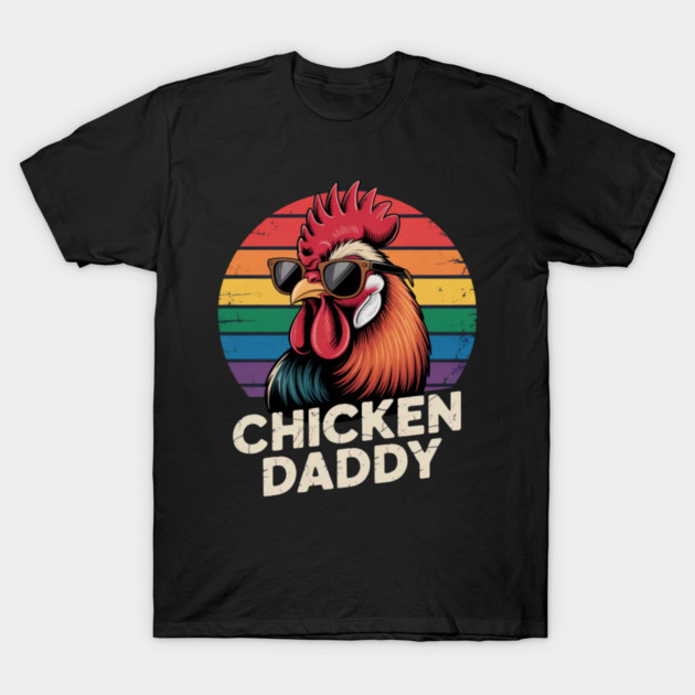 Chicken Daddy Rooster Keeper Farm Animal Poultry Enthusiast - Chicken ...