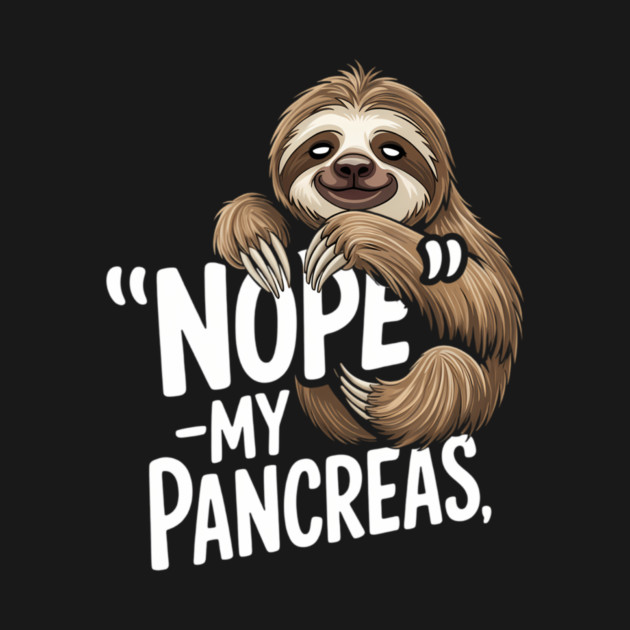 Pancreas Cute Sloth Type 1 T1D Diabetes Funny - Pancreas Cute Sloth ...