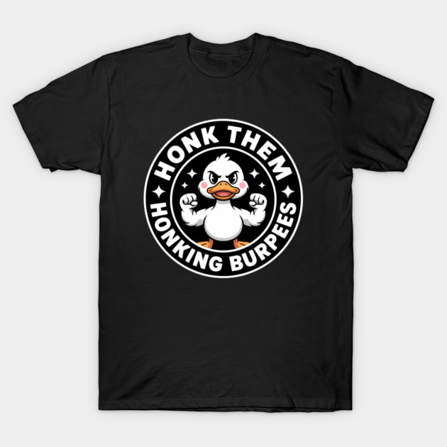 Honk Them Honking Burpees Funny Angry Goose Gym - Funny Angry Goose Gym ...