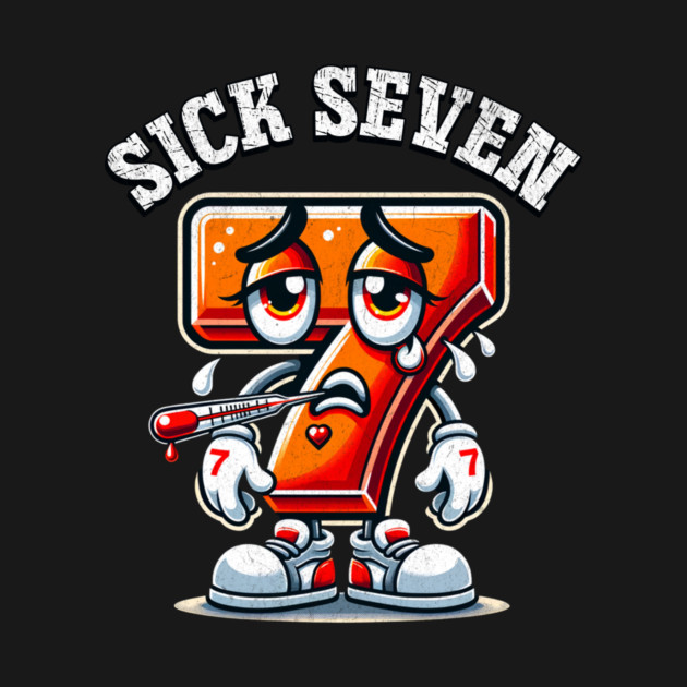 Sick Seven Meme Tee Six Seven Fun Wordplay - Sick Seven - T-Shirt | TeePublic