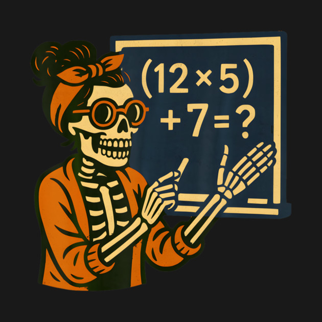 67 Teacher Halloween Skeleton Six Seven Brainrot Math - Skeleton Halloween Meme - T-Shirt ...