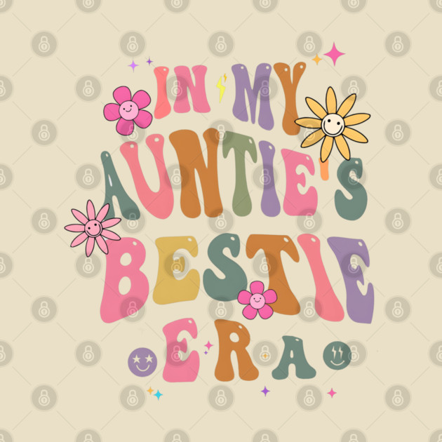 In My Auntie's Bestie Era Groovy Retro Niece Nephew - Aunt - T-Shirt ...