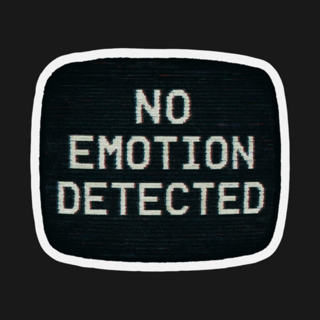 No Emotion Detected – Analog Horror Sticker - Horror - T-Shirt | TeePublic