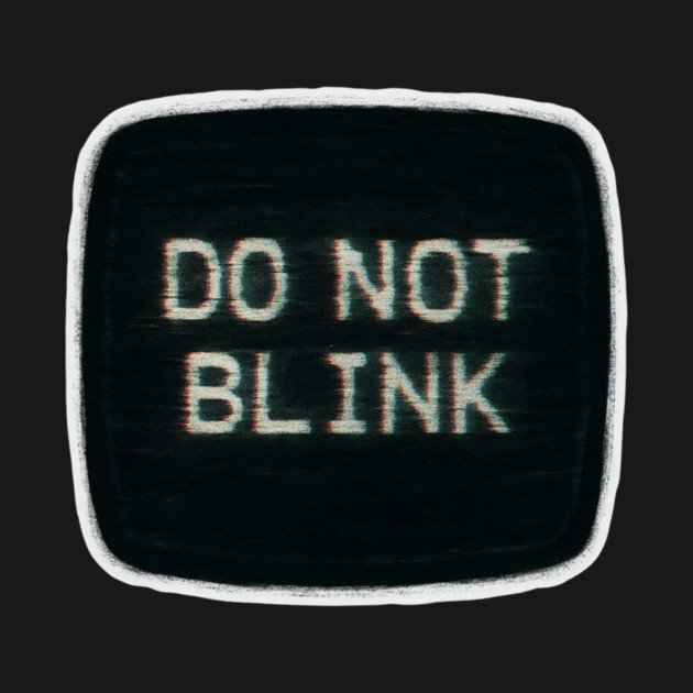 Do Not Blink – Analog Horror Sticker - Horror - T-Shirt | TeePublic