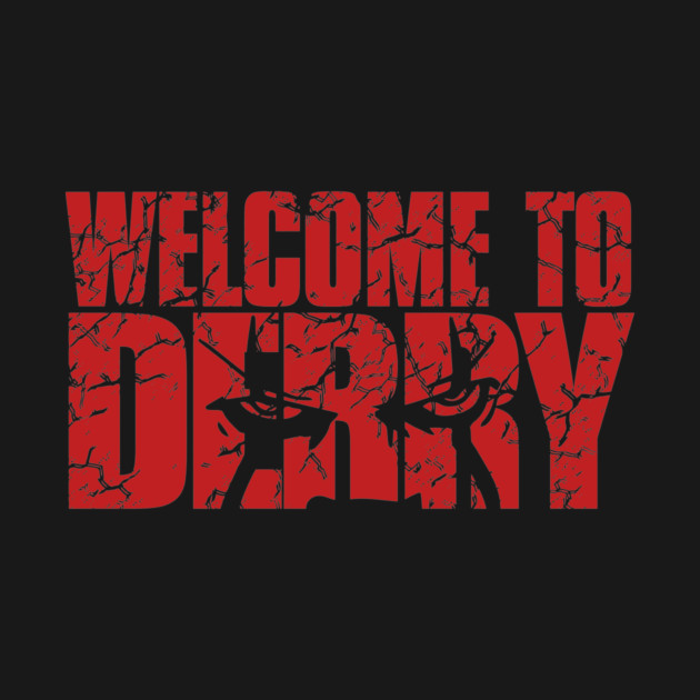 Welcome to Derry Fan Logo - Welcome To Derry - T-Shirt | TeePublic