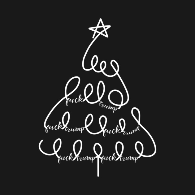 Slightly Subtle Anti Trump Christmas Tree , Funny Trump FDT - Christmas ...