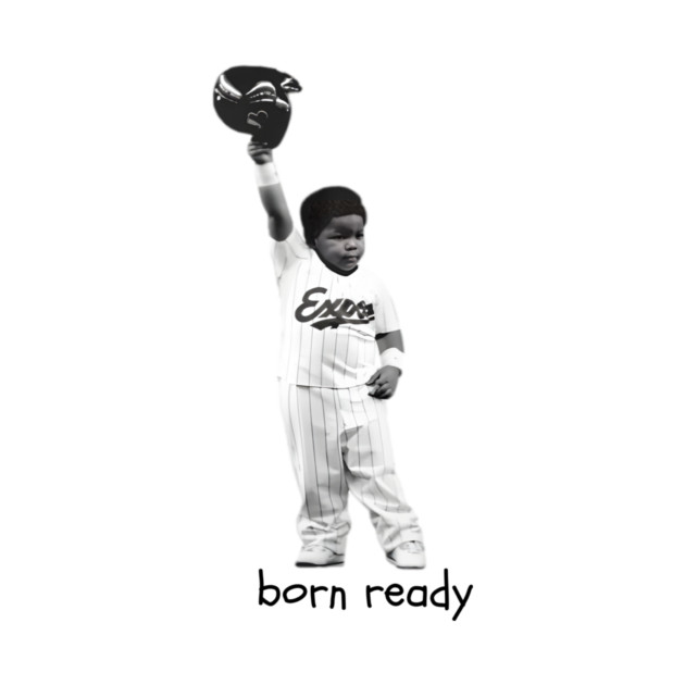 BORN-READY - Born Ready - T-Shirt | TeePublic