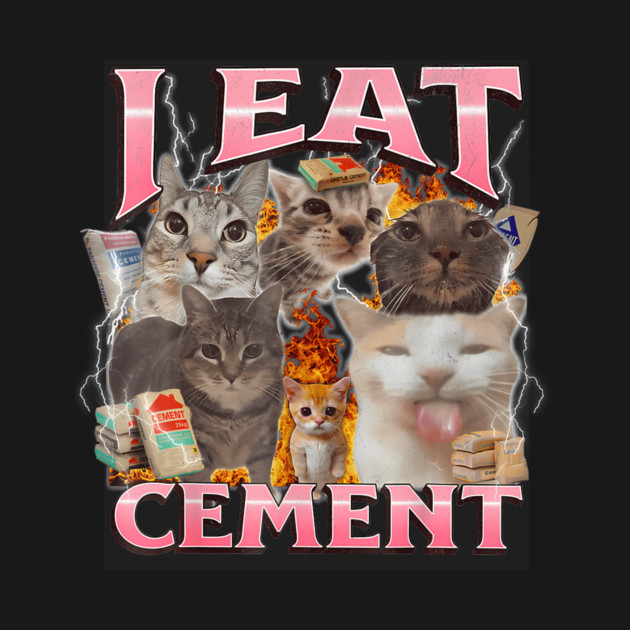 I Eat Cet Cat Internet s s Gen-Z - Funny Cat Meme - T-Shirt | TeePublic