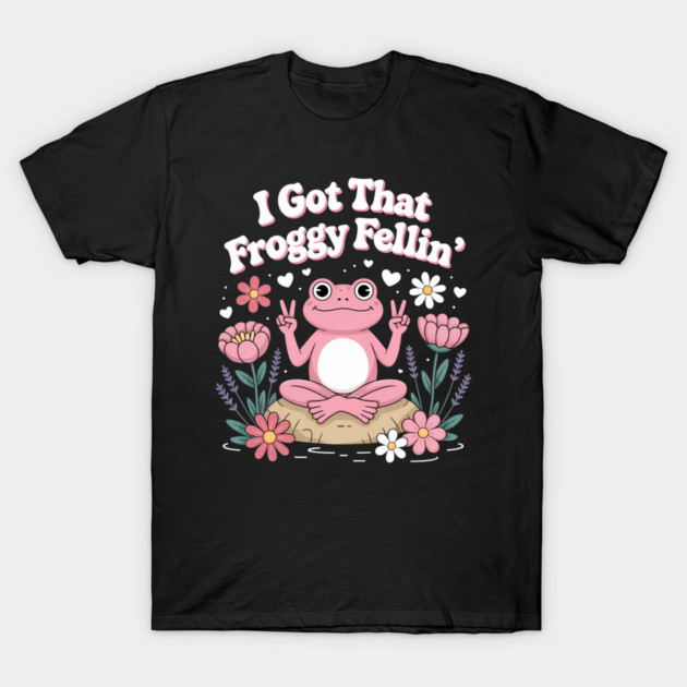 Cute Frog I Got That Froggy Feelin Pink Aesthetic - Cute Frog - T-Shirt ...