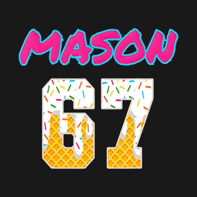 Mason 67 Baseball Slang Viral Trend - Mason 67 Baseball - T-Shirt ...