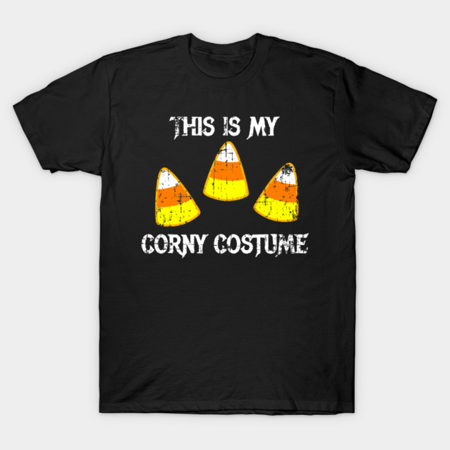 This Is My Corny Costume Funny Candy Corn Halloween Lazy - Corny ...