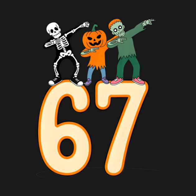 67 Halloween 6 7 Numbers Six Seven Skeleton - Halloween Meme Skeleton ...