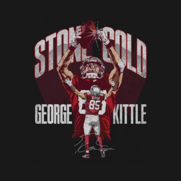 George Kittle San Francisco Stone Cold - George Kittle - T-Shirt ...