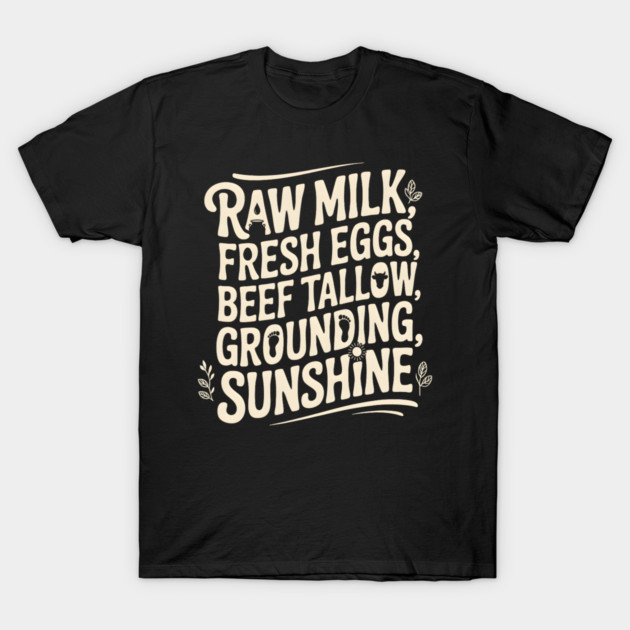 Raw Milk Fresh Eggs Beef Tallow Grounding Sunshine - Farm Fresh ...