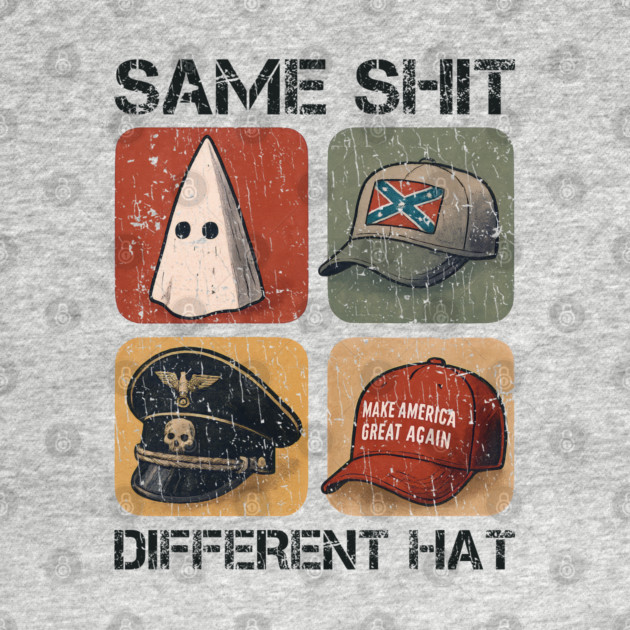 Same Shit Different Hat (Worn) - Same Shit Different Hat - T-Shirt | TeePublic