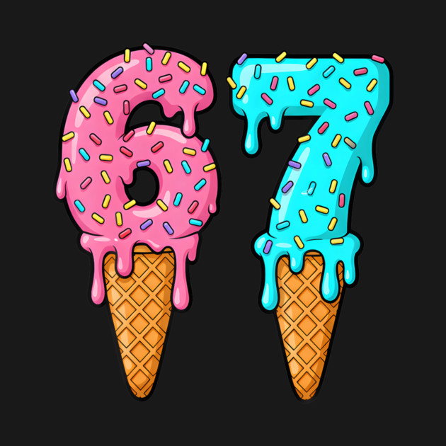 67 Ice Cream Drip Six Seven Gen Alpha Slang - Meme Funny Phrase ...