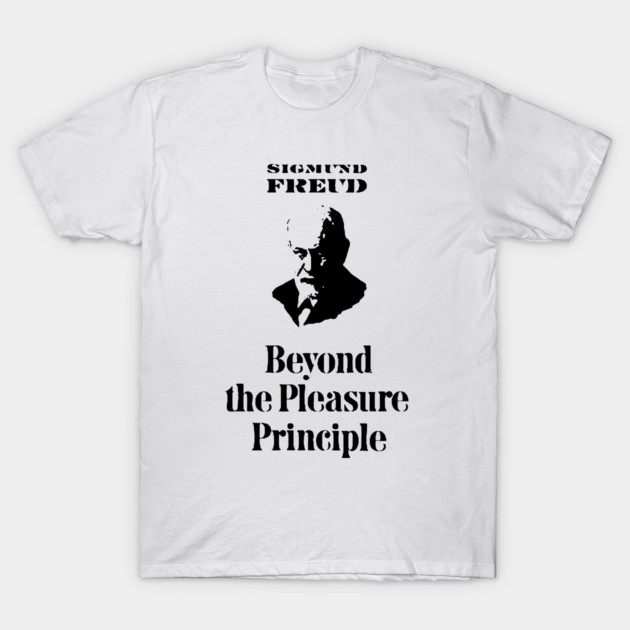 Sigmund Freud Beyond the Pleasure Principle - Sigmund Freud - T-Shirt ...