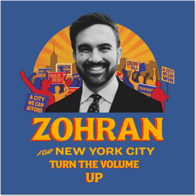 Zohran-mamdani TURN THE VOLUME UP - Zohran Mamdani - Posters and Art ...