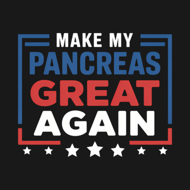 Make My Pancreas Great Diabetic Diabetes Type 1 - Diabetes Type 1 - T ...