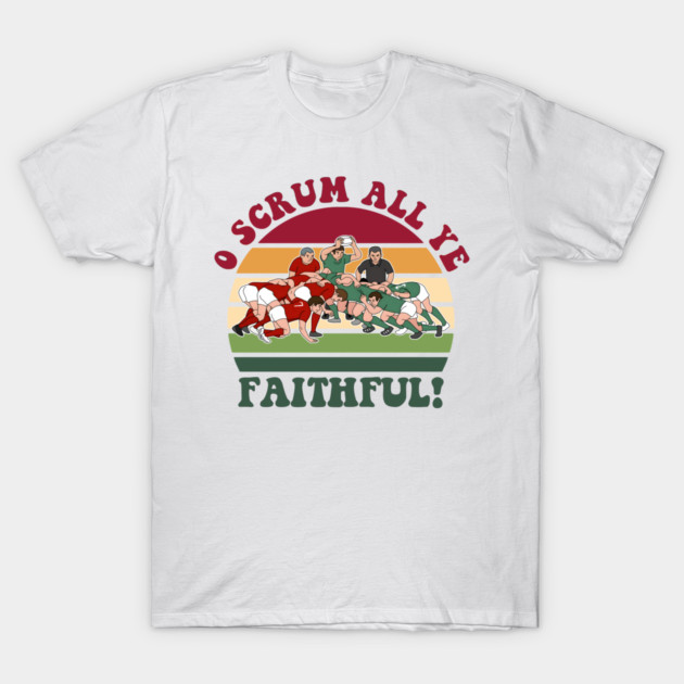 O Scrum All Ye Faithful - Funny Rugby - T-Shirt | TeePublic