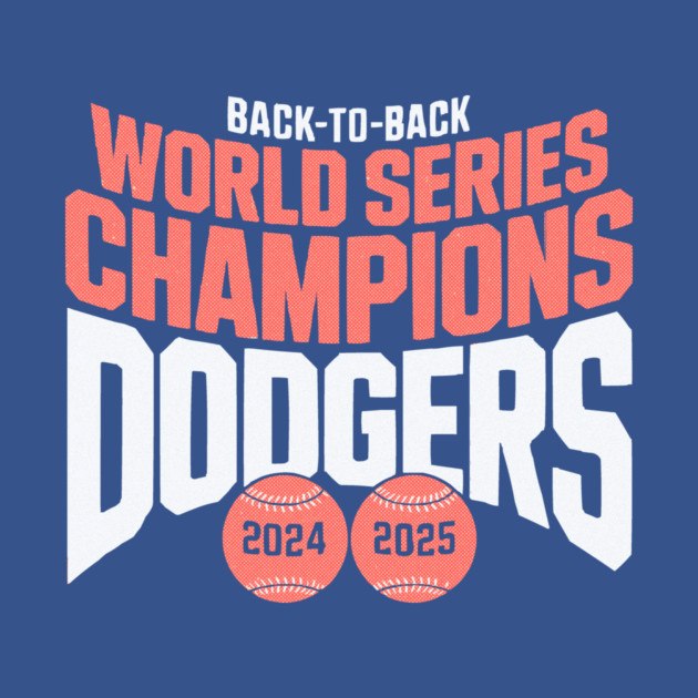 dodgers-back-to-back - Dodgers Back To Back - T-Shirt | TeePublic