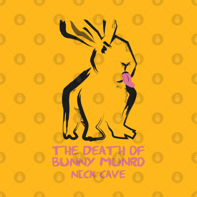 The Death of Bunny Munro a novel Nick Cave - Nick Cave - T-Shirt ...