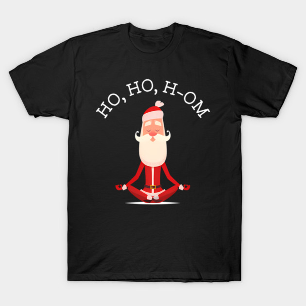 Ho Ho H-Om With Yoga Santa - Yoga Santa Claus - T-Shirt | TeePublic