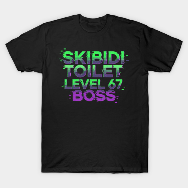 Skibidi Toilet Level 67 Boss Funny Gen Alpha Slang Gamer Meme Gift Tee ...