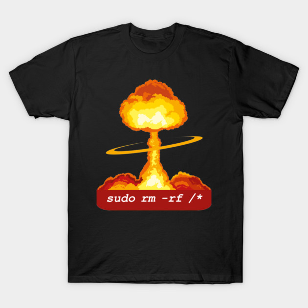 Linux Nuclear Explosion Command - Programmer Humor - T-Shirt | TeePublic