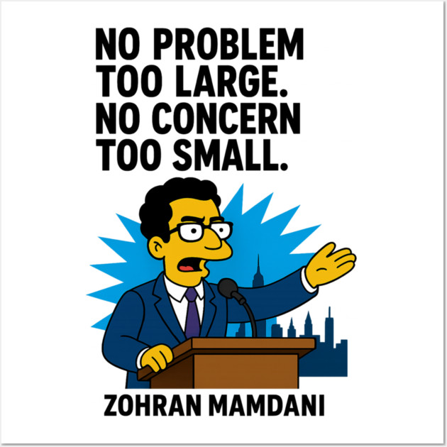 Zohran Mamdani – “No Problem Too Large. No Concern Too Small.” Simpsons ...