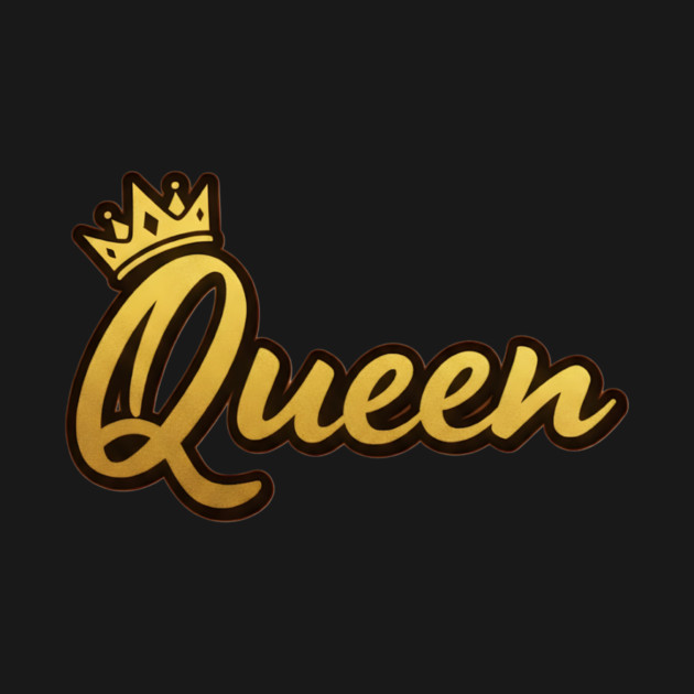 CROWN QUEEN - Queen - T-Shirt | TeePublic