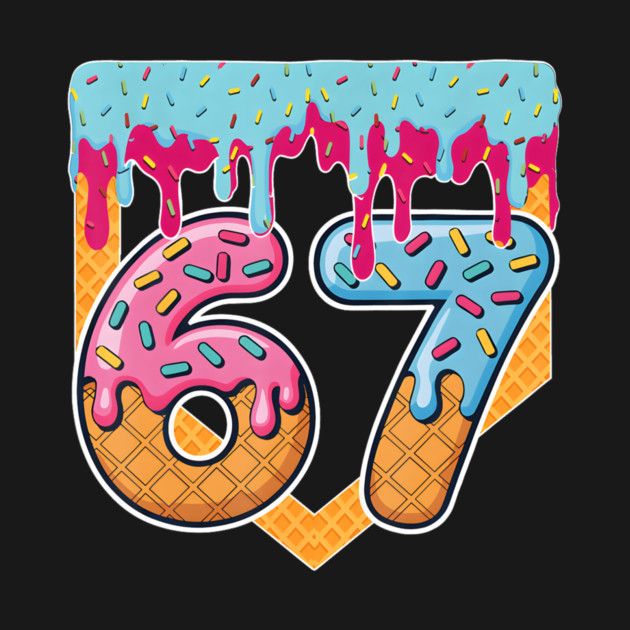 67 Ice Cream Drip Six Seven Gen Alpha Slang - Gen Alpha Slang - T-Shirt ...