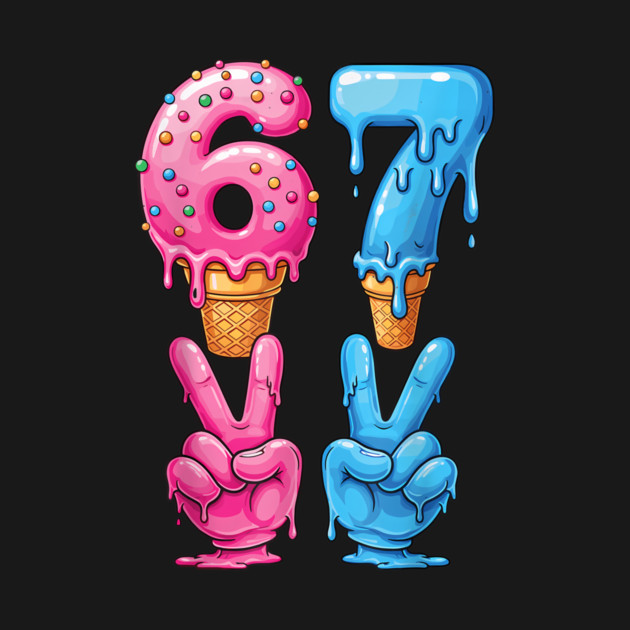 67 Ice Cream Drip Meme Funny Six Seven Gen Alpha Slang Funny - 67 Ice ...