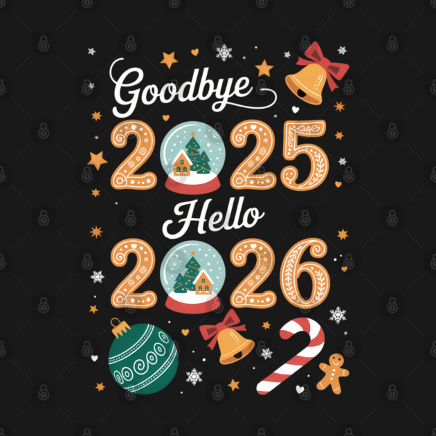Good Bye 2025 Hello 2026 Happy New Year 2026, Merry Christmas 2025, Xmas - Good Bye 2025 Hello ...