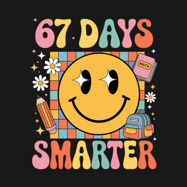 67th Day of School 67 Days Smarter Teacher - 67th Day Of School 67 Days ...