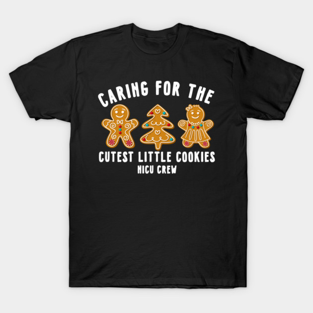 Caring For Cutest Little Cookies Nicu Crew - Christmas Nurse - T-Shirt ...