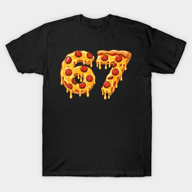 67 Pizza Meme Funny Six Seven Gen Alpha Slang Design - 67 Pizza Meme ...