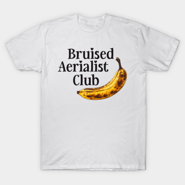 Bruised Aerialist Club Aerial Silk Hoop Circus Acrobat Life - Aerialist ...