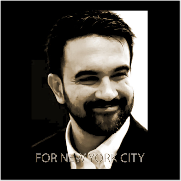 Zohran Mamdani For New York City - Zohran Mamdani - Posters and Art ...