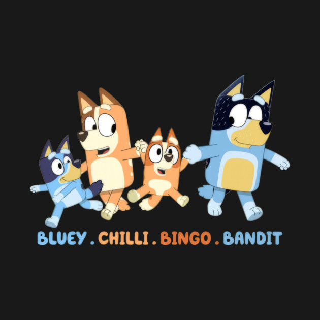 Bluey Chilli Bingo Bandit Bluey Family - Bluey - T-Shirt | TeePublic